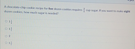 Solved A chocolate-chip cookie recipe for five dozen cookies | Chegg.com