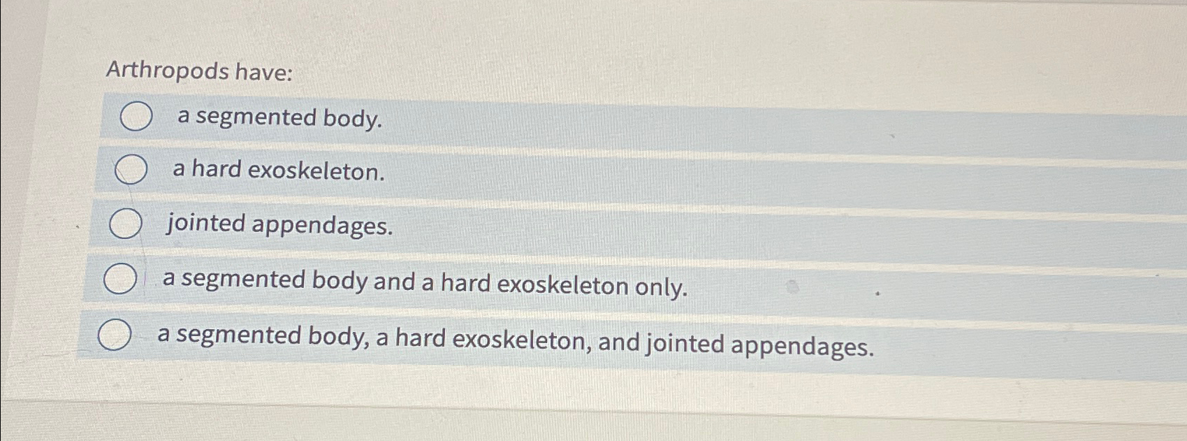 Solved Arthropods have:a segmented body.a hard | Chegg.com
