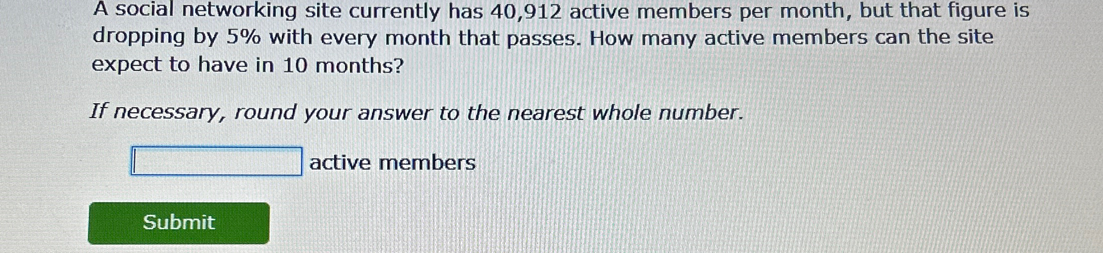 Solved A social networking site currently has 40,912 ﻿active | Chegg.com