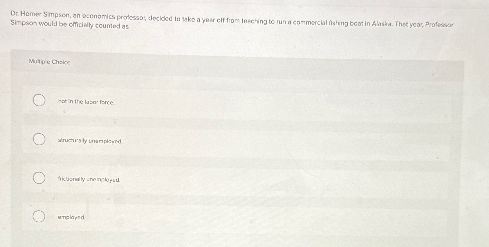 Solved Dr. ﻿Homer Simpson, an economics professor, decided | Chegg.com
