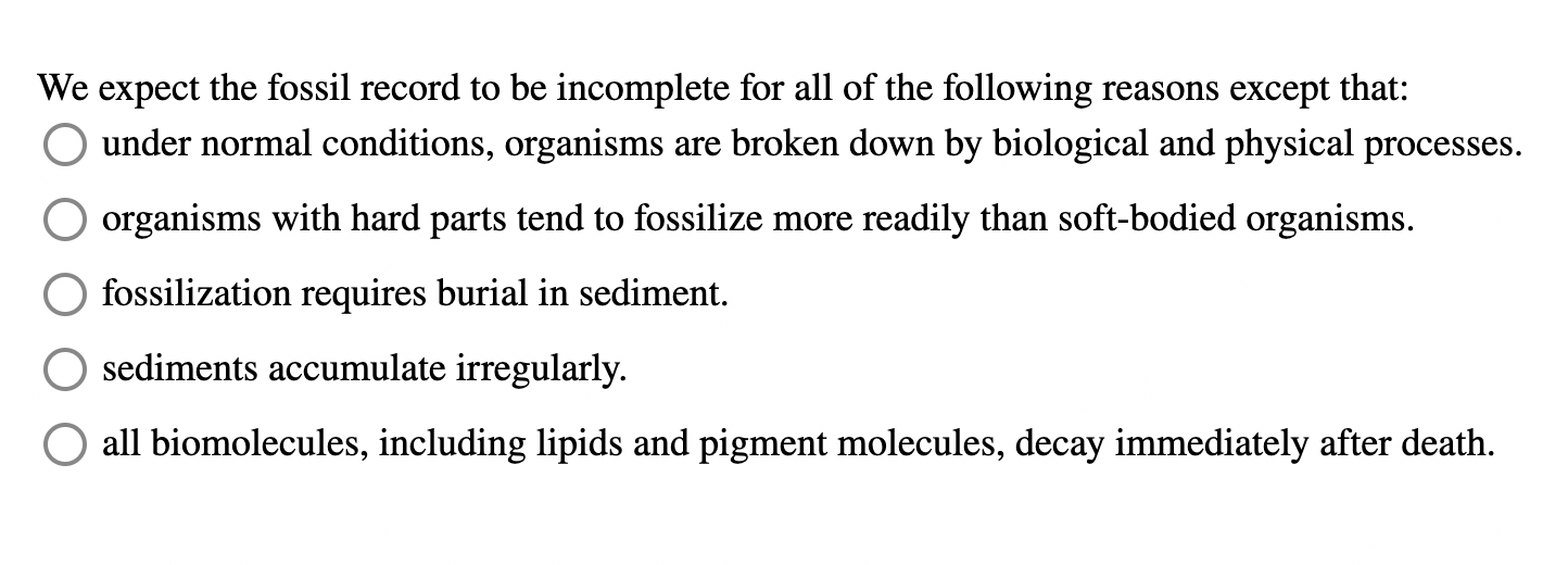 Solved We expect the fossil record to be incomplete for all | Chegg.com