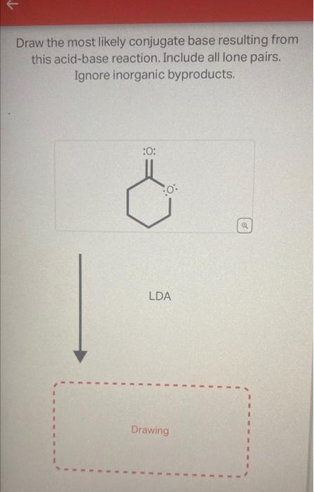 Solved Draw the most likely conjugate base resulting from | Chegg.com