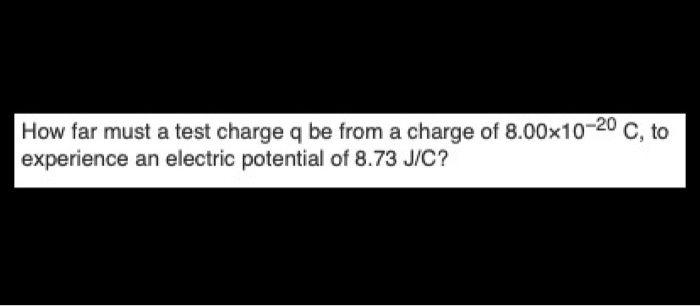 Solved How far must a test charge q be from a charge of | Chegg.com