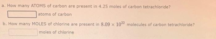 Solved a. How many ATOMS of carbon are present in 4.25 moles | Chegg.com