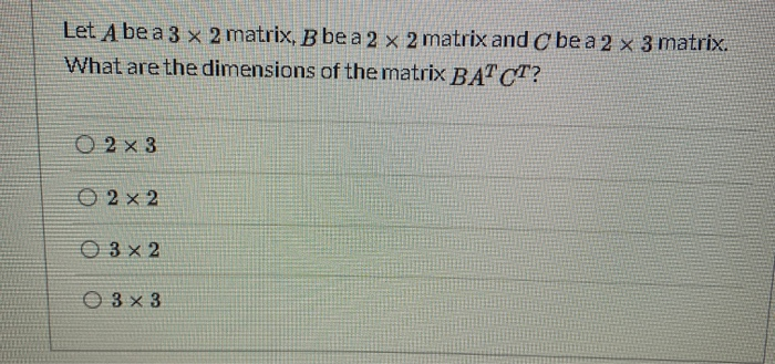 Solved Let A bea 3 x 2 matrix, B be a 2 x 2 matrix and be a | Chegg.com