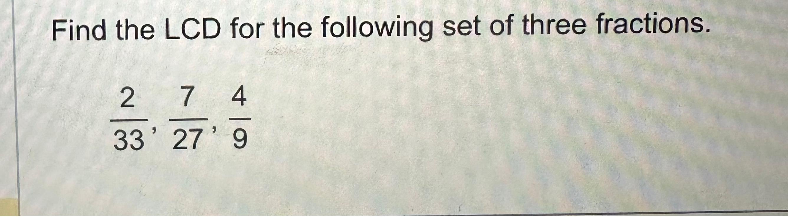Solved Find the LCD for the following set of three | Chegg.com