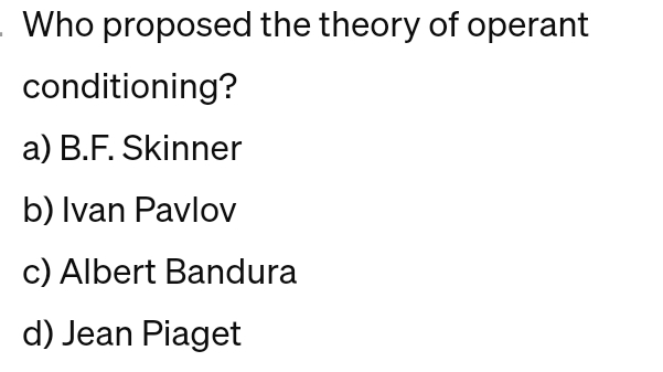 Solved Who proposed the theory of operant conditioning?a) | Chegg.com