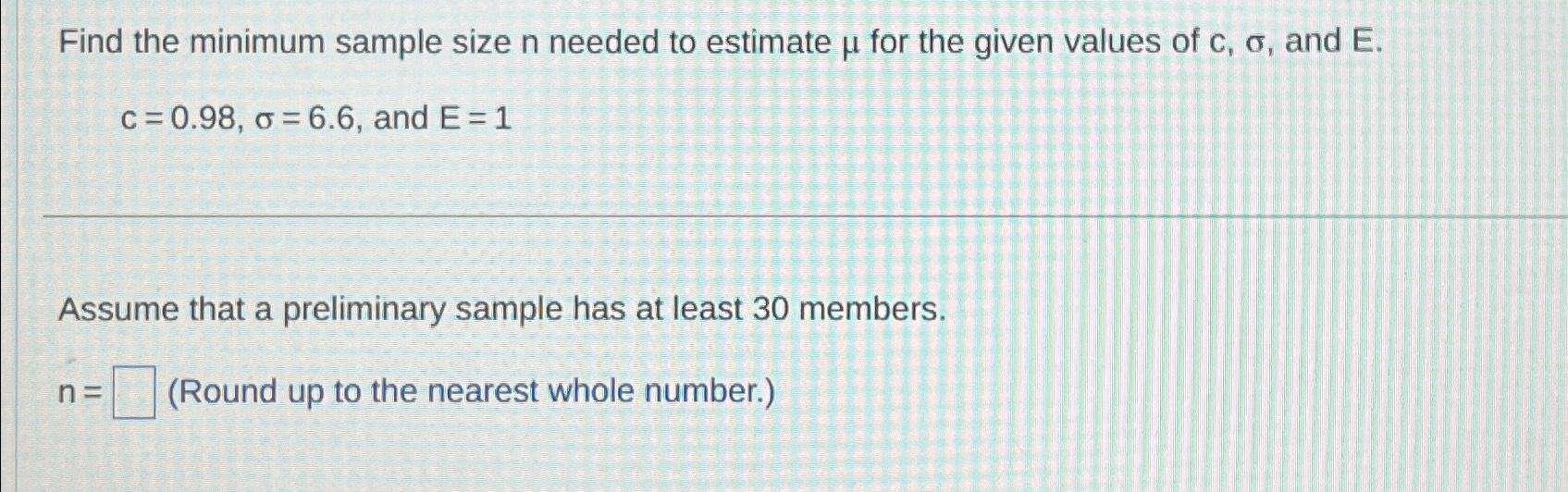 Solved Find the minimum sample size n ﻿needed to estimate μ | Chegg.com