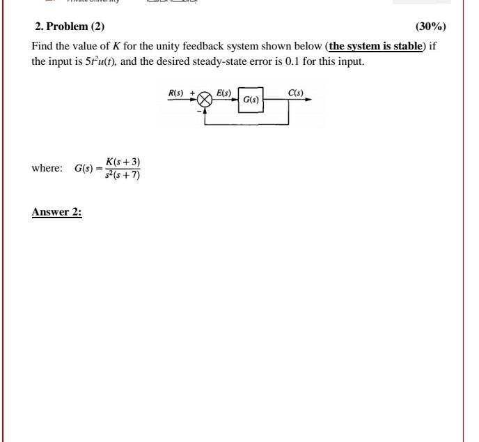 Solved 2. Problem (2) (30%) Find the value of K for the | Chegg.com