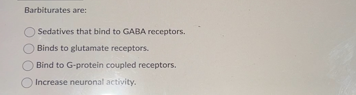 Solved Barbiturates are:Sedatives that bind to GABA | Chegg.com