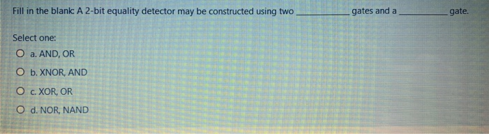 Solved Fill in the blank. A 2-bit equality detector may be | Chegg.com