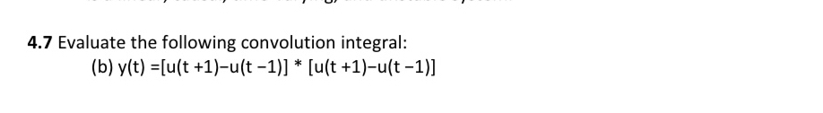 4.7 ﻿Evaluate the following convolution | Chegg.com