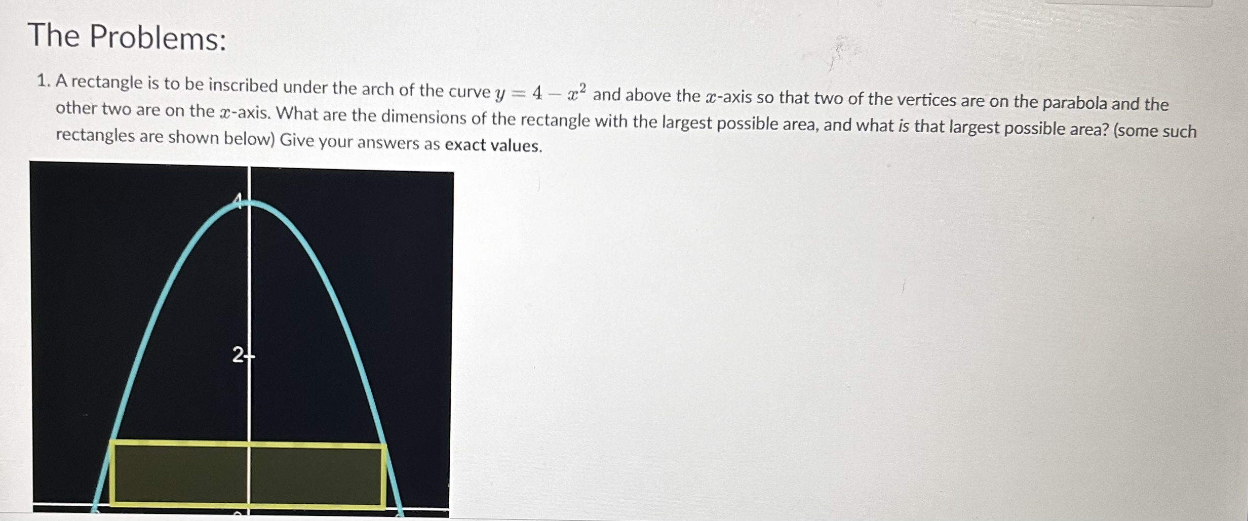 The Problems:A rectangle is to be inscribed under the | Chegg.com