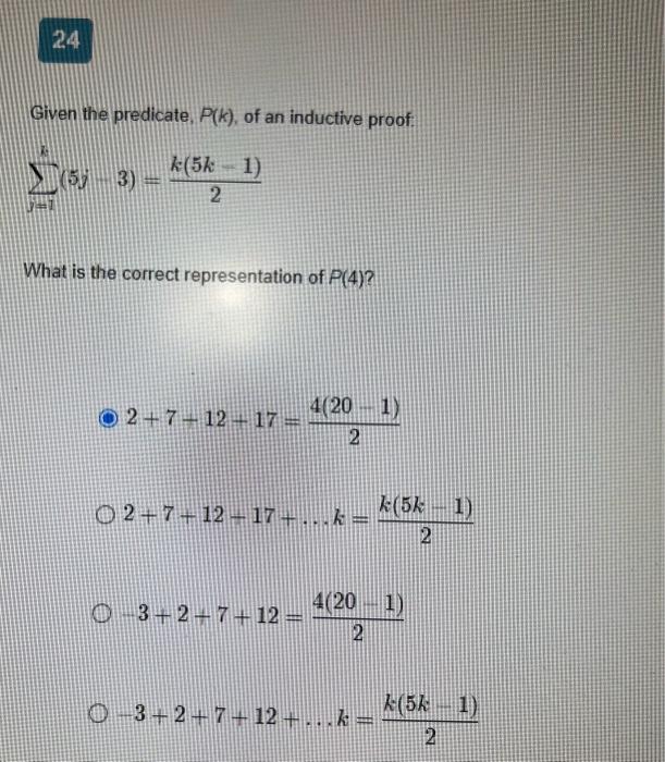 Solved Given the predicate. P(k), of an inductive proof: | Chegg.com