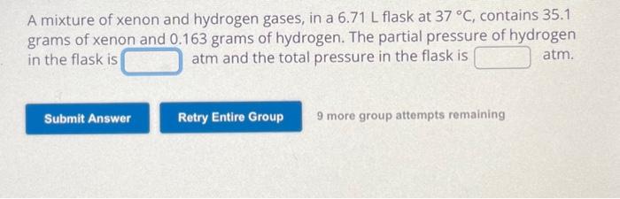 Solved A mixture of xenon and hydrogen gases, in a 6.71 L | Chegg.com