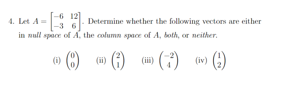 Solved Let A=[-612-36]. ﻿Determine whether the following | Chegg.com