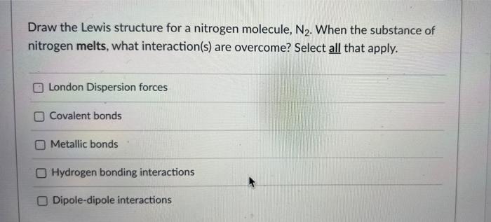 Solved Draw the Lewis structure for a nitrogen molecule, N2. | Chegg.com