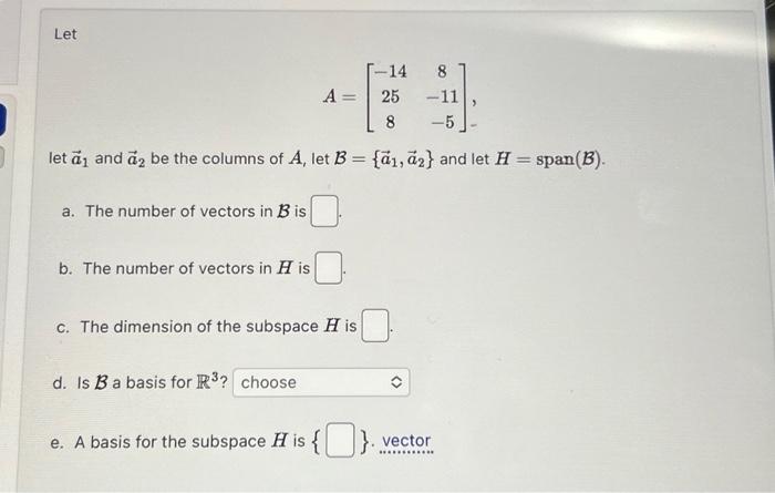 Solved Let A=⎣⎡−142588−11−5⎦⎤ let a1 and a2 be the columns | Chegg.com