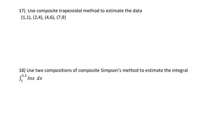 Solved 17) Use composite trapezoidal method to estimate the | Chegg.com