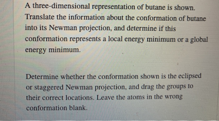 A three-dimensional representation of butane is | Chegg.com