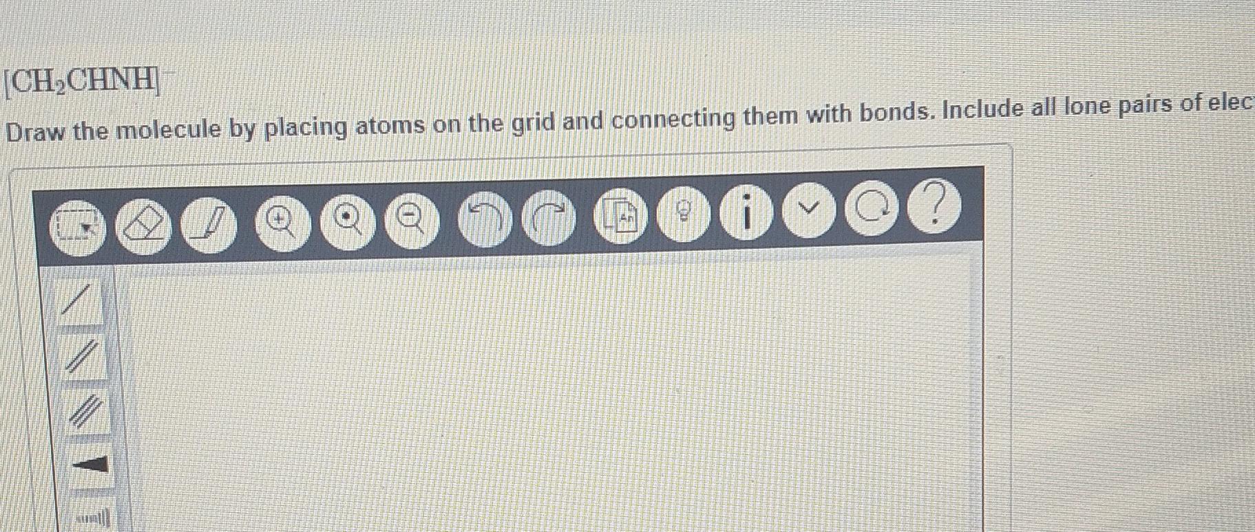 Solved CH2CHNH] Draw the molecule by placing atoms on the | Chegg.com