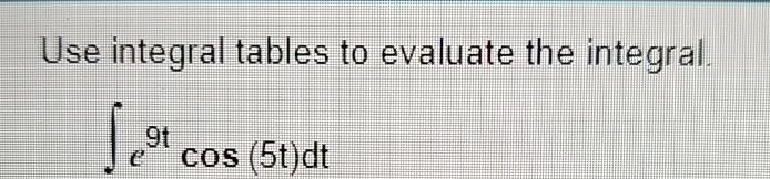 Solved Use integral tables to evaluate the | Chegg.com