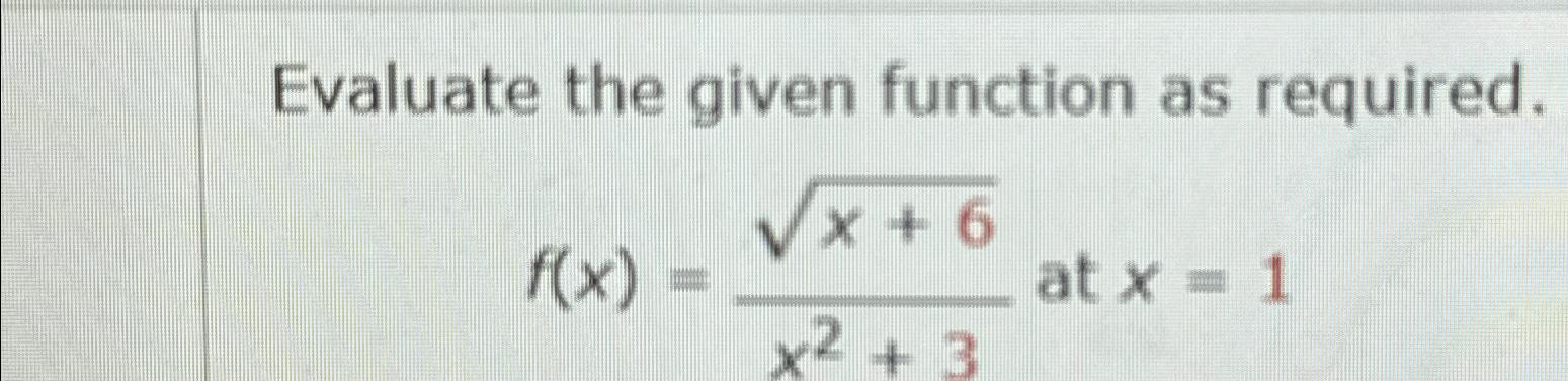 Solved Evaluate the given function as | Chegg.com