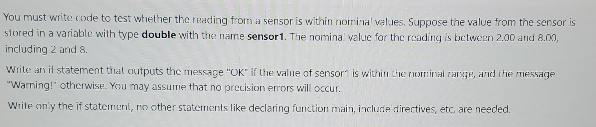 Solved You must write code to test whether the reading from | Chegg.com