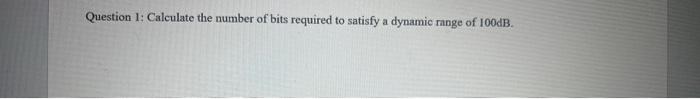 Solved Question 1: Calculate the number of bits required to | Chegg.com