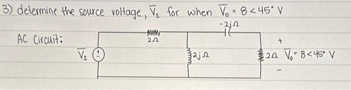 Solved 3) determine the source voltage, Vˉs for when | Chegg.com