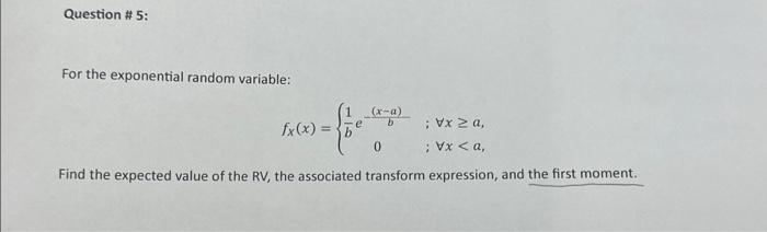 Solved Question 5 For The Exponential Random Variable 