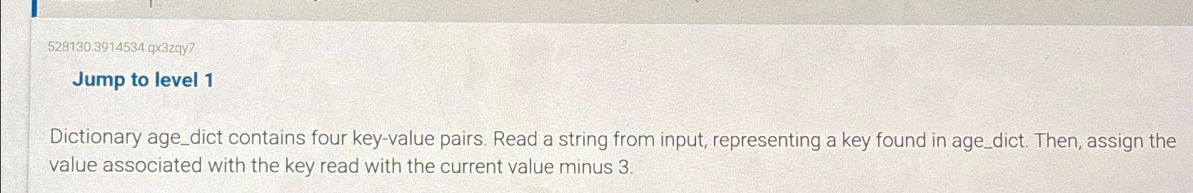 Solved Dictionary age_dict contains four key-value pairs. | Chegg.com