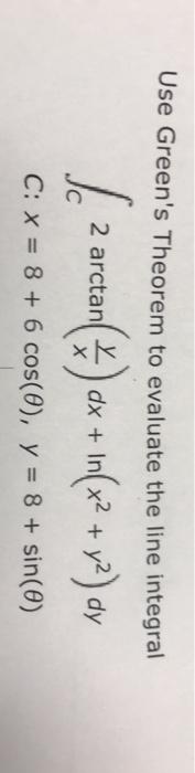 Solved Use Green's Theorem to evaluate the line integral 12 | Chegg.com