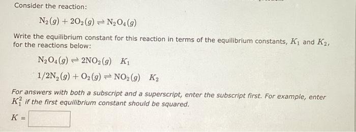 Solved Consider the reaction: N2O4(g)⇌2NO2(g) Write the | Chegg.com