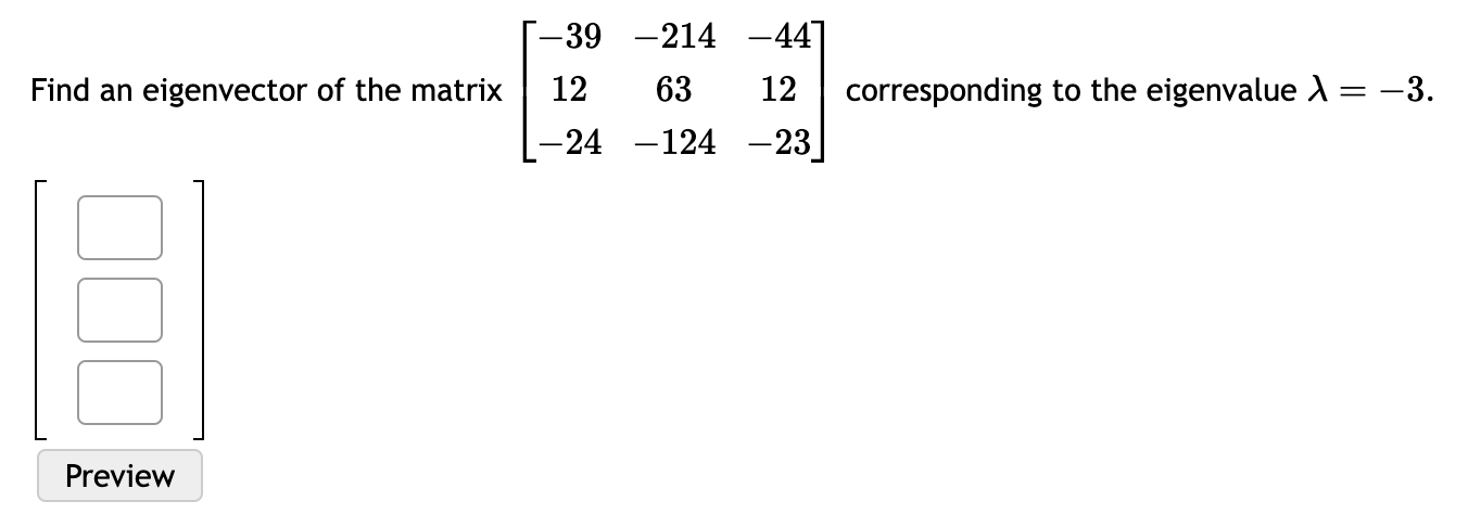 Solved Find an eigenvector of the matrix | Chegg.com