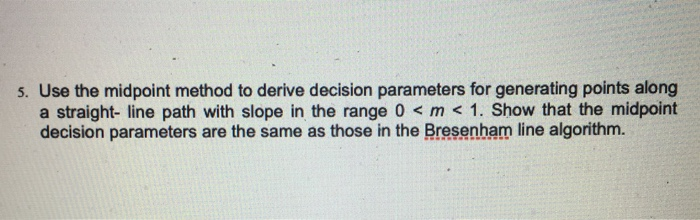 5. Use the midpoint method to derive decision | Chegg.com
