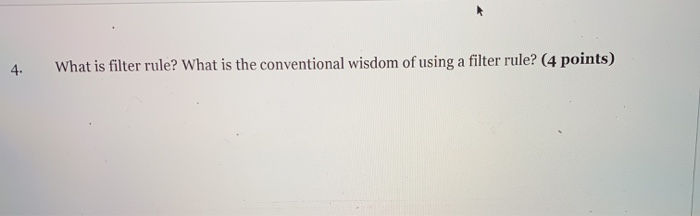 Solved 4. What is filter rule? What is the conventional | Chegg.com