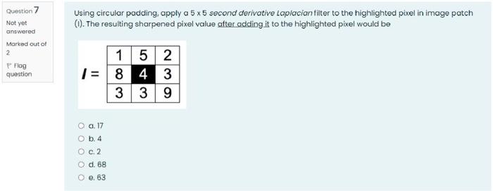 Solved Using circular padding, apply a 5 x 5 second | Chegg.com