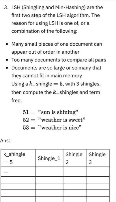 Solved 3. LSH (Shingling and Min-Hashing) are the first two | Chegg.com