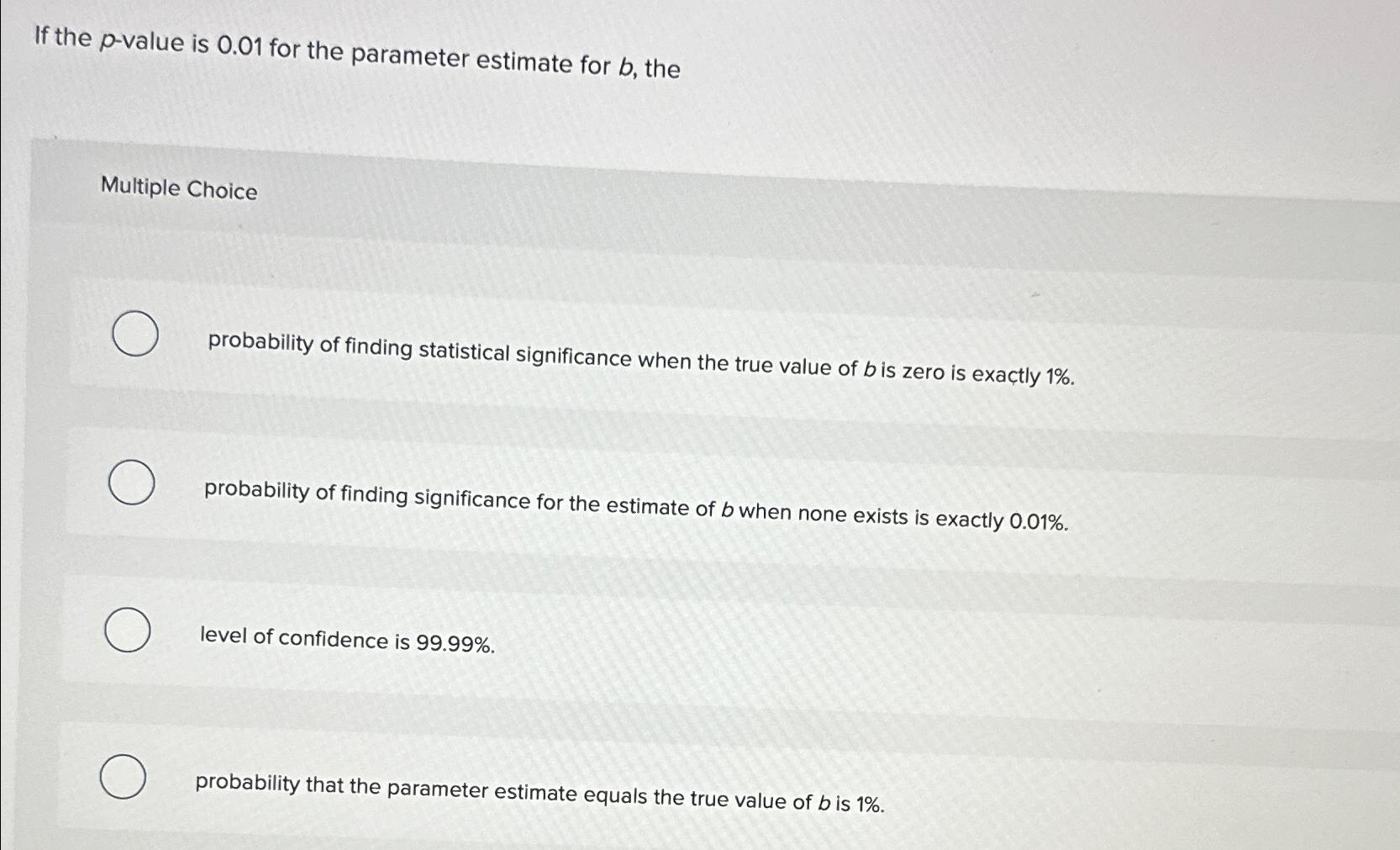 Solved If the p-value is 0.01 ﻿for the parameter estimate | Chegg.com