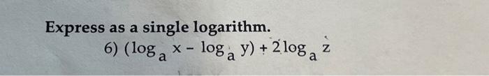 Solved (logax−logay)+2logaz | Chegg.com