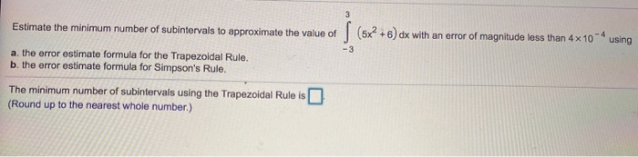 Solved 3 Estimate the minimum number of subintervals to | Chegg.com