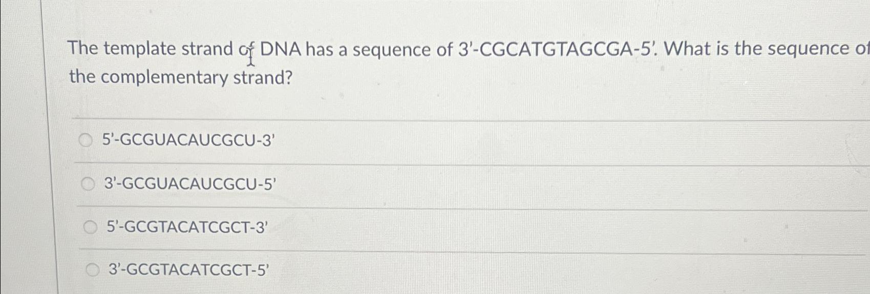 Solved The template strand of DNA has a sequence of | Chegg.com