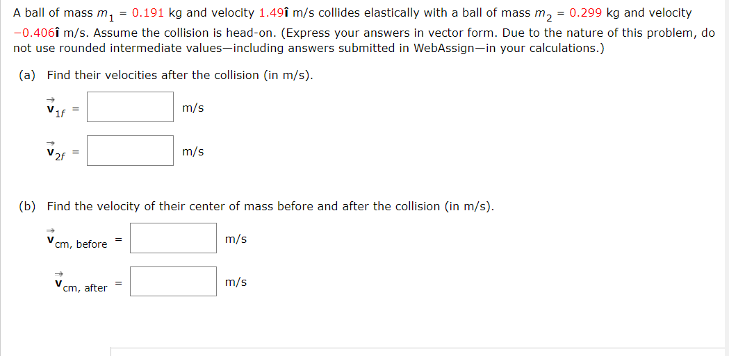 Solved A ball of mass m1=0.191kg ﻿and velocity 1.49hat(i)ms | Chegg.com