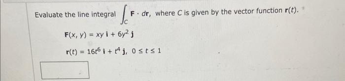 Solved Evaluate the line integral ∫CF⋅dr, where C is given | Chegg.com