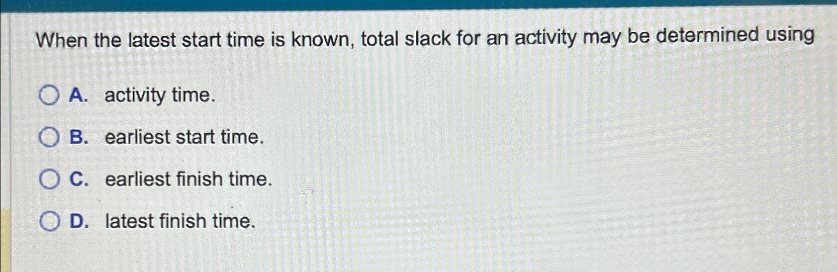 Solved When the latest start time is known, total slack for | Chegg.com