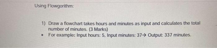 Solved Ising Flowgorithm: 1) Draw a flowchart takes hours | Chegg.com