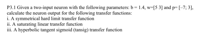 Solved P3.1 Given a two-input neuron with the following | Chegg.com