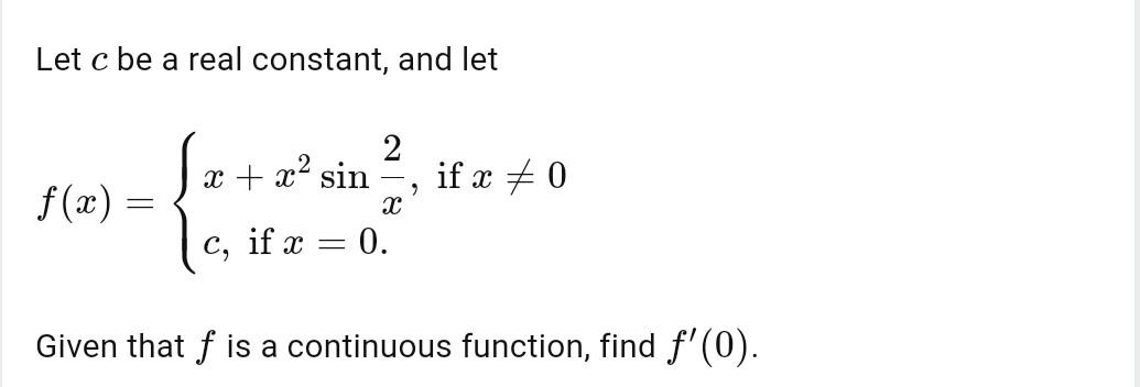 Solved Let c be a real constant, and let f(x)={x+x2sinx2, if | Chegg.com