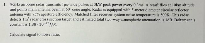 Solved 1. 9GHz airborne radar transmits 1μs-wide pulses at 3 | Chegg.com